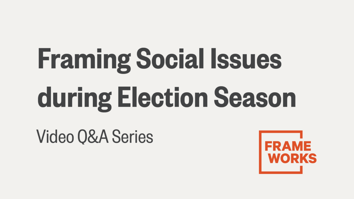 Election Year Framing — Introduction - FrameWorks Institute