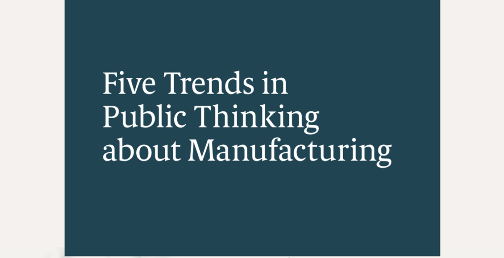 Five Trends in Public Thinking about Manufacturing - FrameWorks Institute