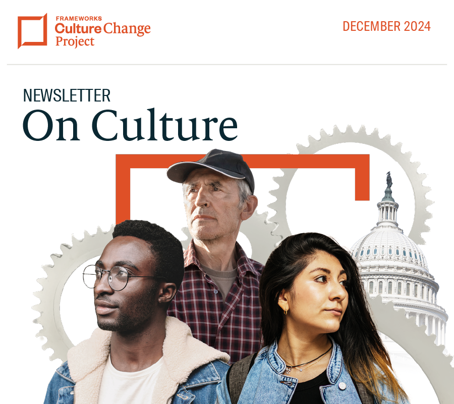 On Culture #18: Questions We’re Asking in 2025 - FrameWorks Institute