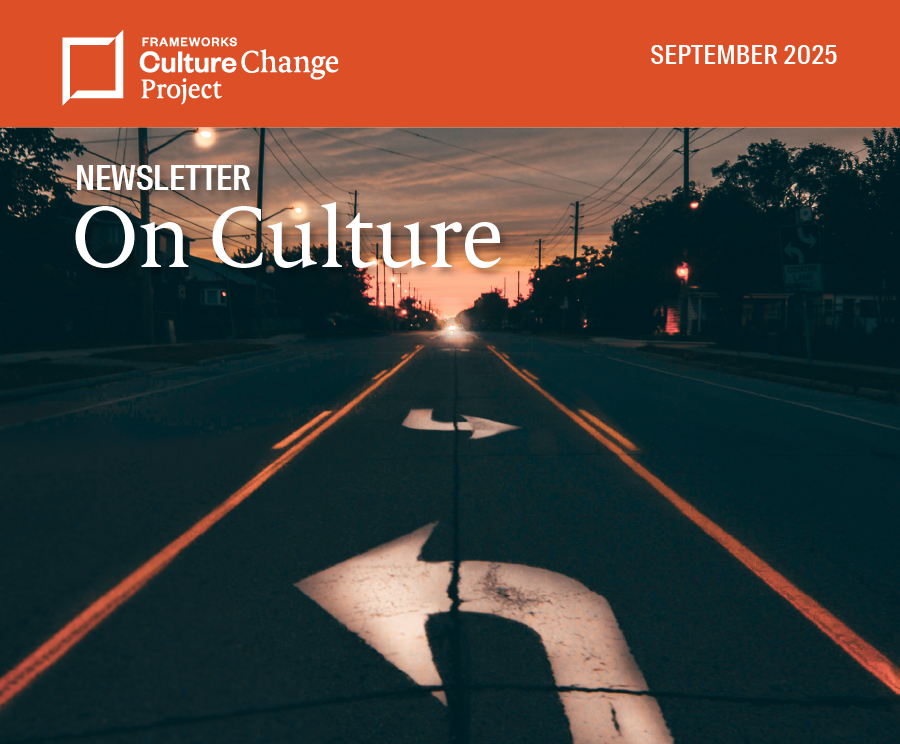 On Culture #27: How to Talk About Change - FrameWorks Institute