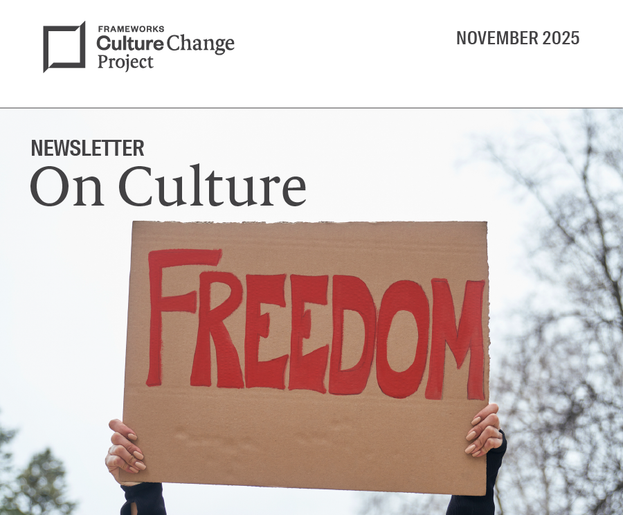 On Culture #29: Tips for Framing ‘Freedom’ - FrameWorks Institute